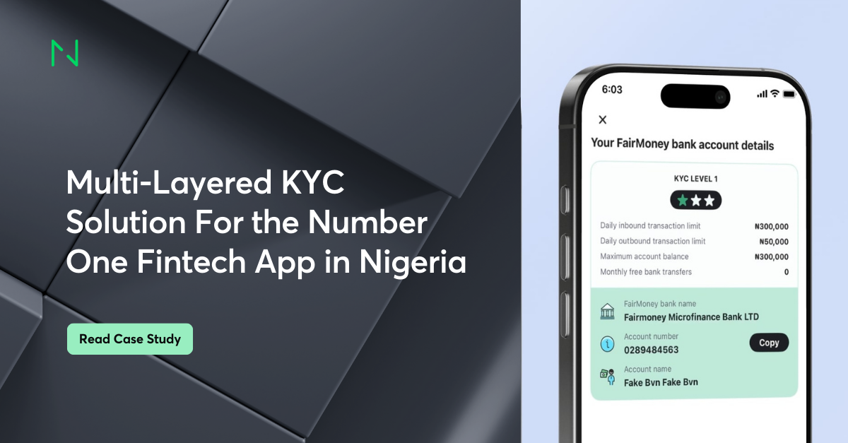 Multi-Layered KYC Solution For the Number One Fintech App in Nigeria